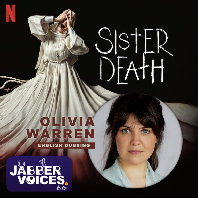 Olivia Warren Dubbing for Sister Death, Netflix - Jabbervoices