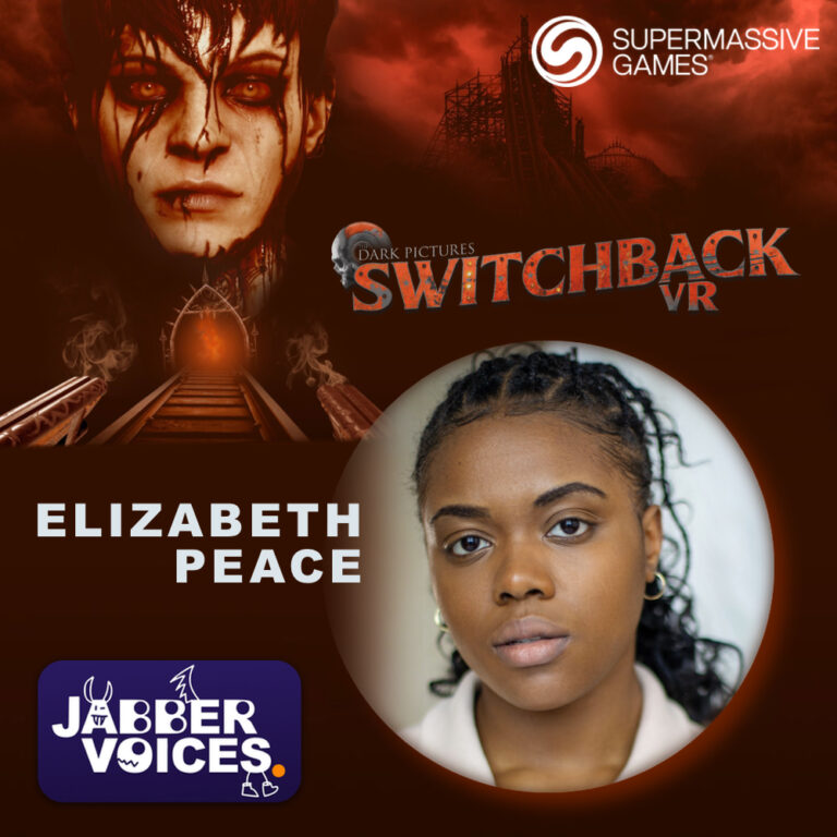 Elizabeth Peace in Switchback VR for Supermassive Games - Jabbervoices